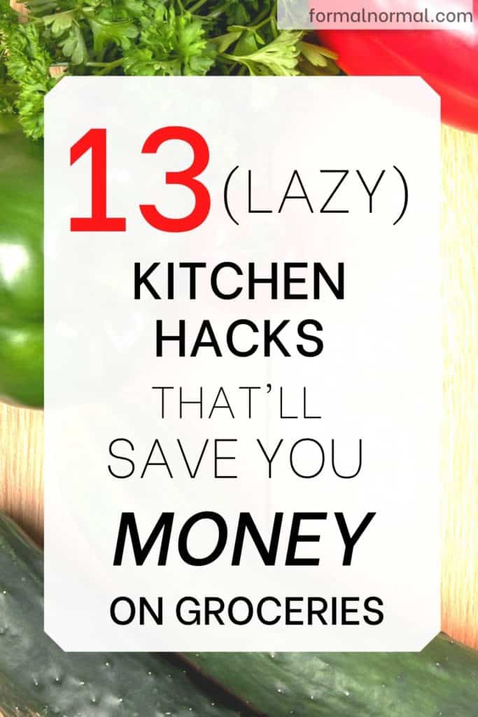 13 (Lazy) Kitchen Hacks that Save Money - Formal Normal